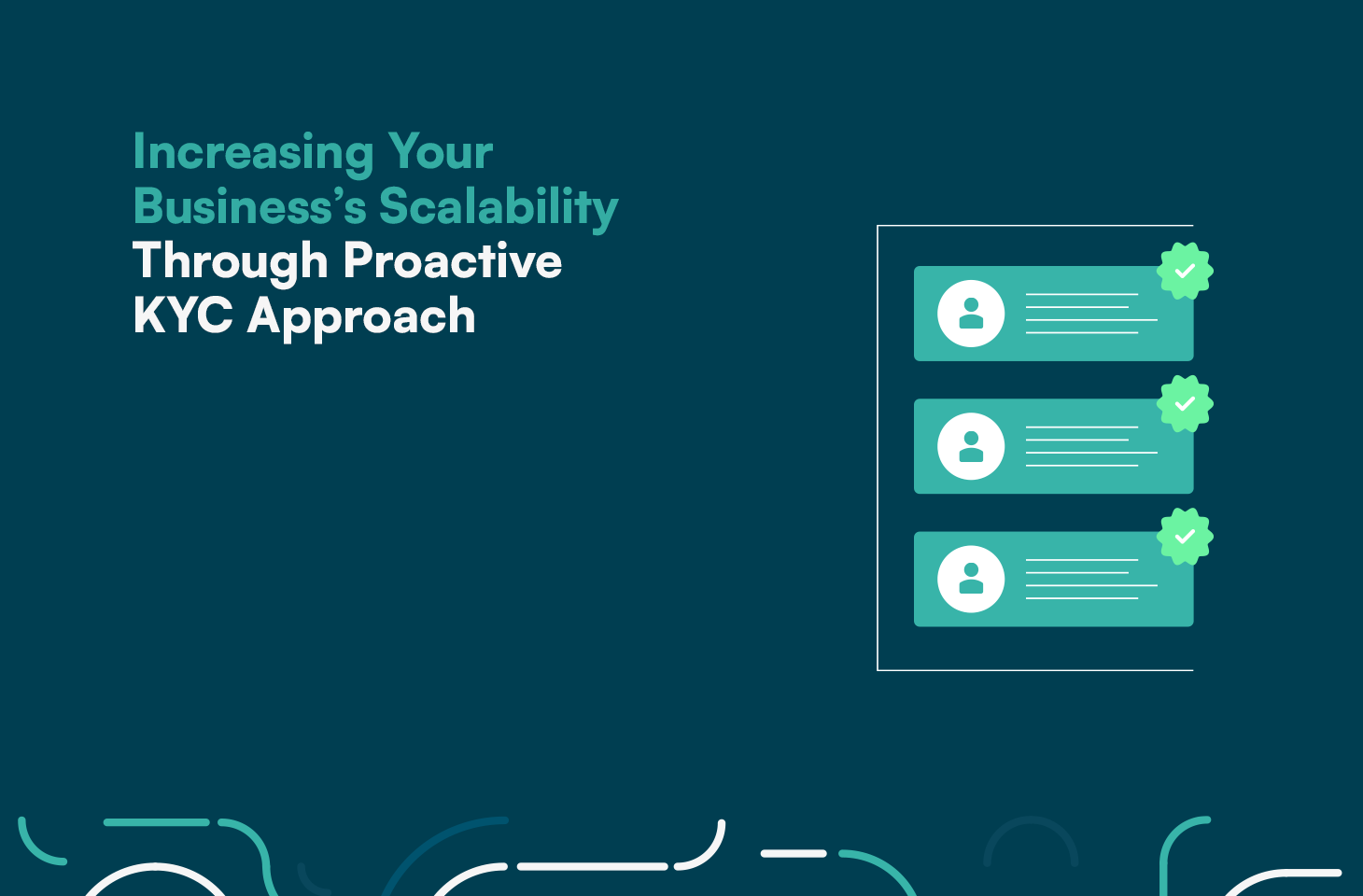 Achieve Scalability Proactive Kyc Approach Explained