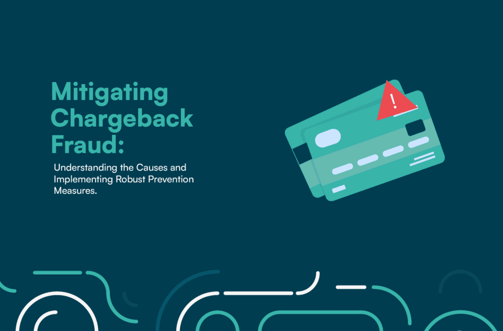 Combatting Chargeback Fraud: Prevention Strategies & the Role of AML ...