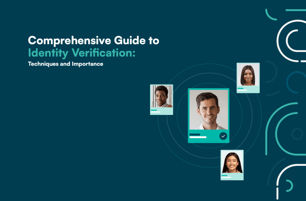 Comprehensive Guide to Identity Verification: Techniques and Importance - Prembly