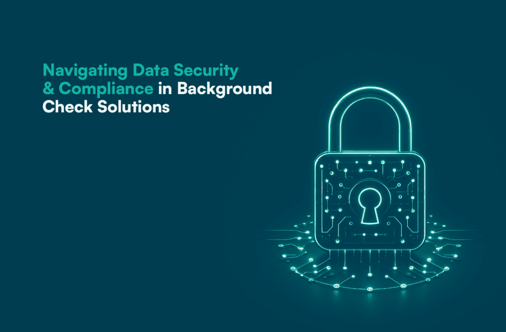 Navigating Data Security and Compliance in Background Check Solutions - Prembly