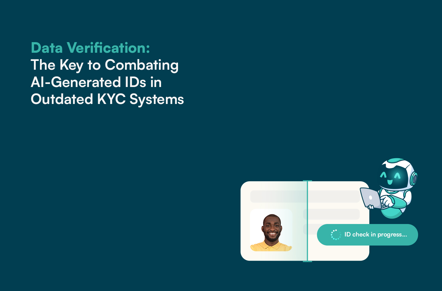 Why Data Verification Is the Solution to AI-Generated IDs That Bypass Archaic KYC Systems - Prembly